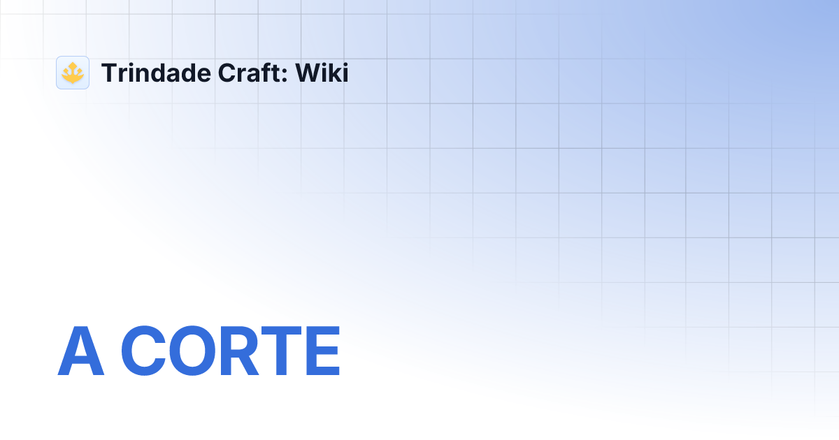 A CORTE | Trindade Craft: Wiki